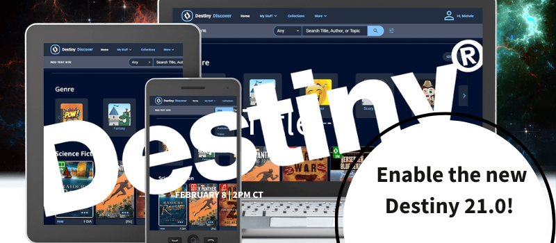 Enable The NEW Destiny User Experience Today | Follett Software